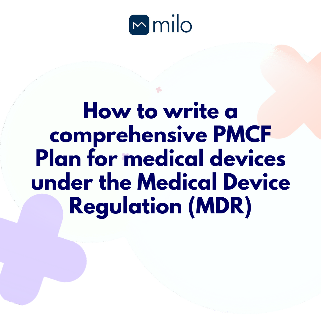 How to write a comprehensive PMCF Plan for medical devices under the Medical Device Regulation (MDR)