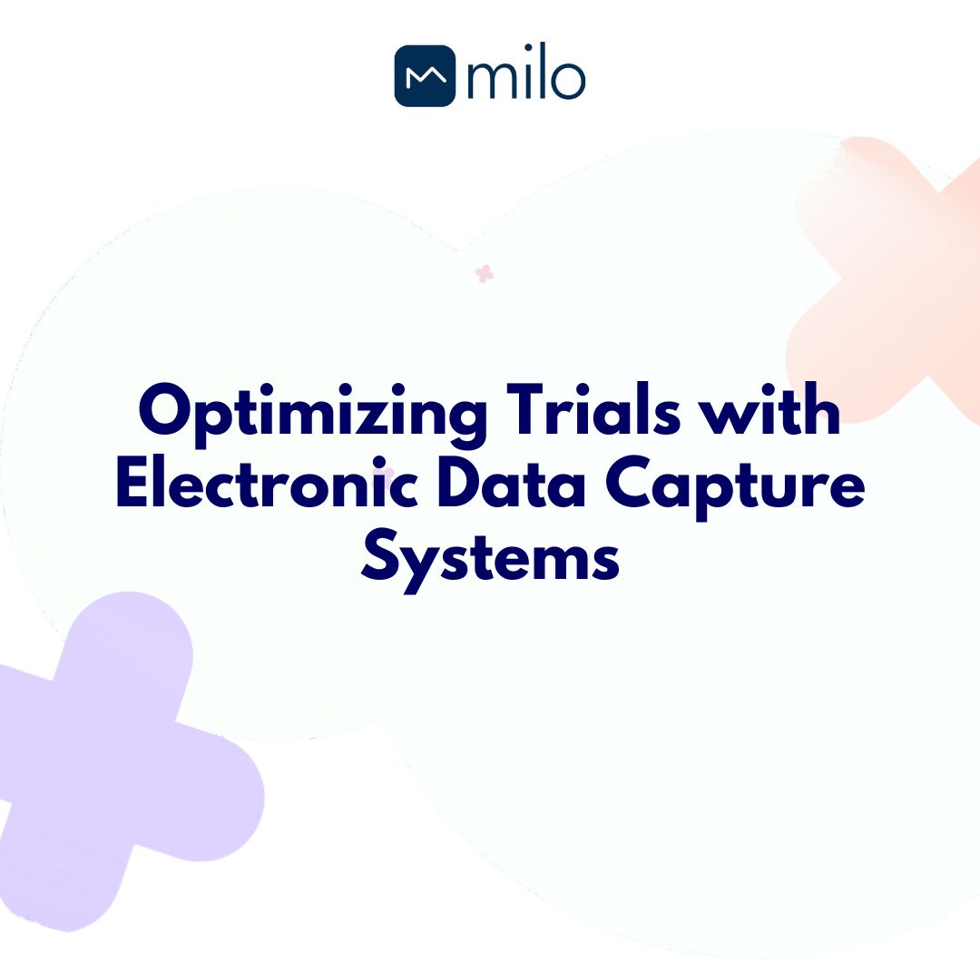 Optimizing Trials with Electronic Data Capture Systems